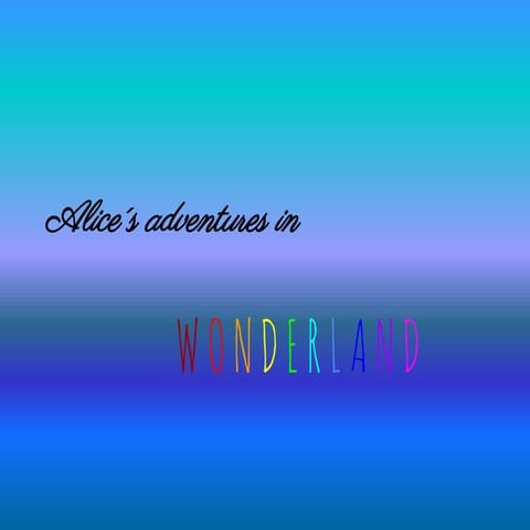 Alice´s adventures in wonderlan maria adame carretero 1ºb | PPTX ...
