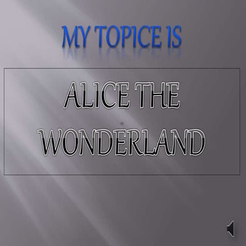 Alice the wonderland | PPTX