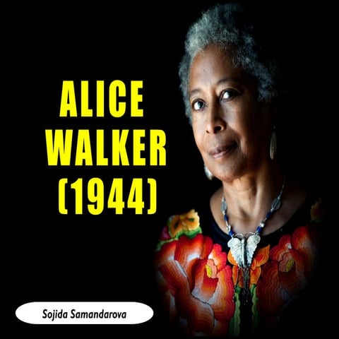 Alice Walker ...