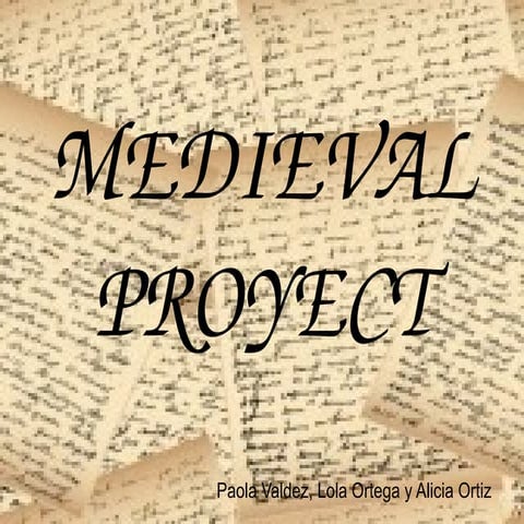 Medieval Project by Alicia, Paola and Lola | PPT