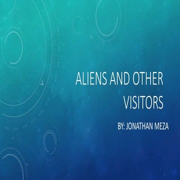 Aliens and other visitors jonathan | PPTX
