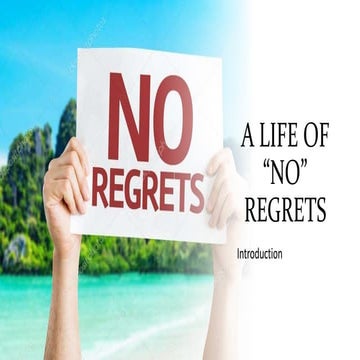 A LIFE OF NO REGRETS.pptx