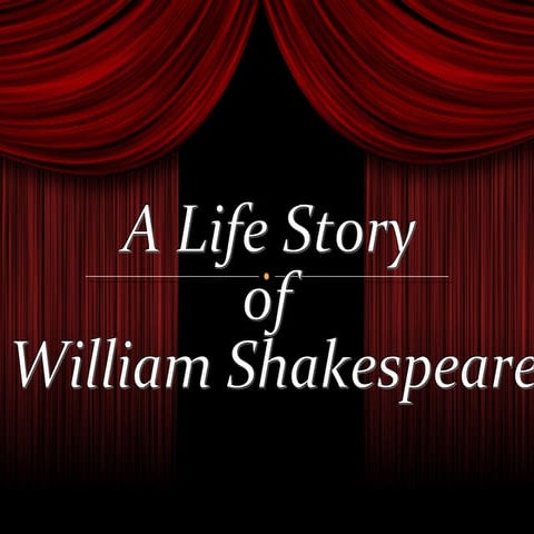 A life story of william shakespeare | PPT