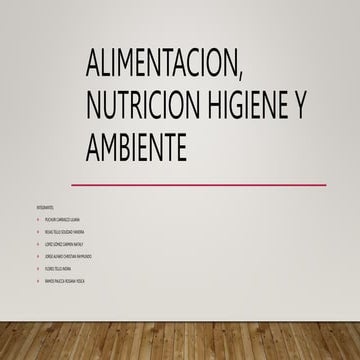 ALIMENTACION, NUTRICION HIGIENE Y AMBIENTE | PPTX