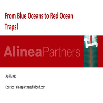 You Read Blue Oceans. Now, Learn to Avoid Red Ocean Traps! | PDF