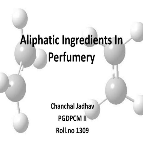 Aliphatic Compounds Used In Perfumery | PPTX