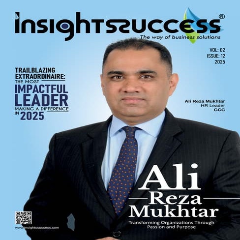 Ali Reza Mukhtar - Trailblazing Extraordinaire The Most Impactful ...