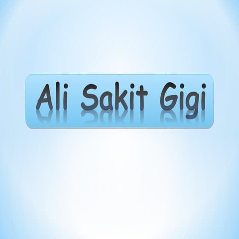 Ali sakit gigi | PPT
