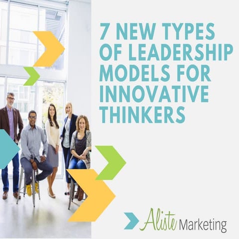 7 New Types of Leadership Models for Innovative Thinkers | PDF