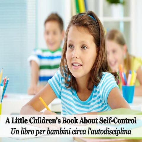 A Little Children’s Book about Self Control - Un libro per bambini ...
