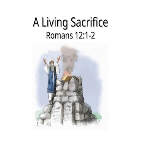 A Living Sacrifice.ppt We must offer up a sacrifice that costs | PPT