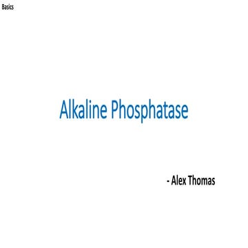 Alkaline phosphatase- Basics | PPSX
