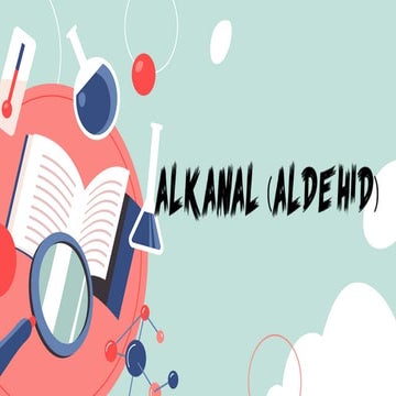 ALKANAL (ALDEHID), KIMIA MIPA Xll IPA 3.pptx