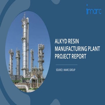 Detailed Project Report on Alkyd Resin Manufacturing Unit Setup | PPTX