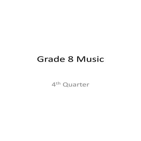 Grade 8 Music 4th Quarter | PPTX