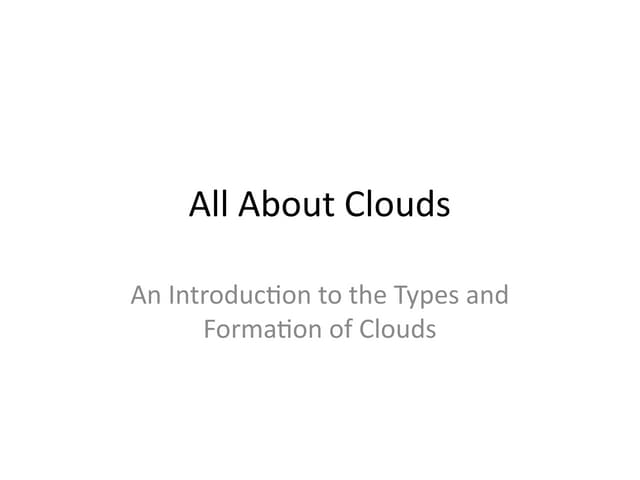 Clouds and cloud_formation | PPTX