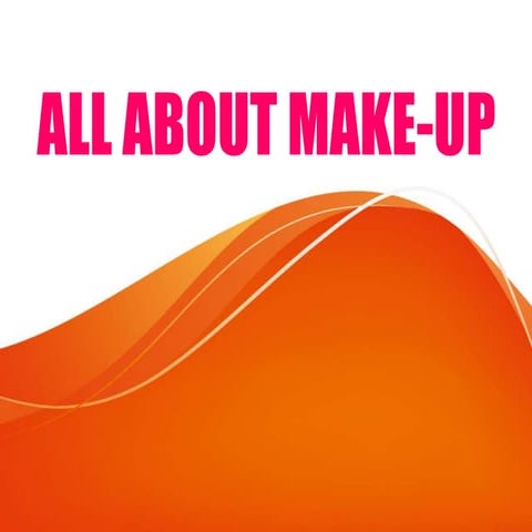 ALL ABOUT MAKE UP..pptx