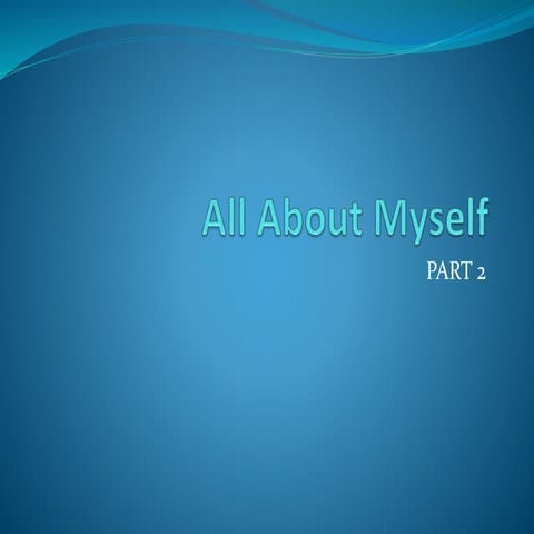 All about myself part 2 | PPT