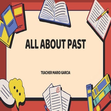 ALL ABOUT PAST en ingles asi padre para que aprendas | PPT