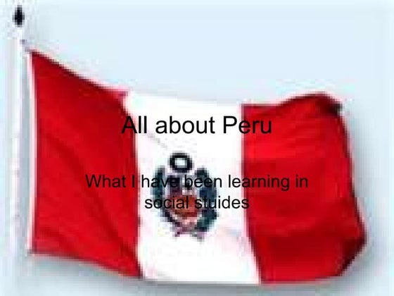 All About Peru | PPT | South America Travel | Travel Locations