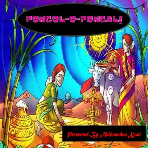 All About The Vibrant Festival of Pongal.pptx