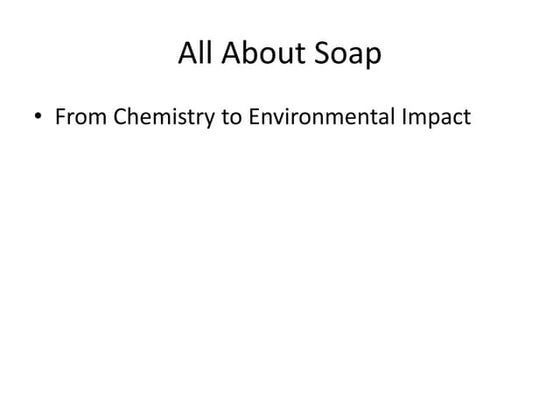 Introduction to Soap Industry and production.pptx