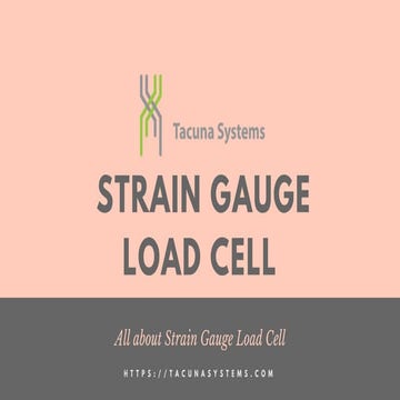 All About Strain Gauge Load Cell - Tacuna Systems | PDF