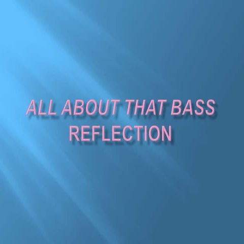 All About That Bass Reflection | PPT