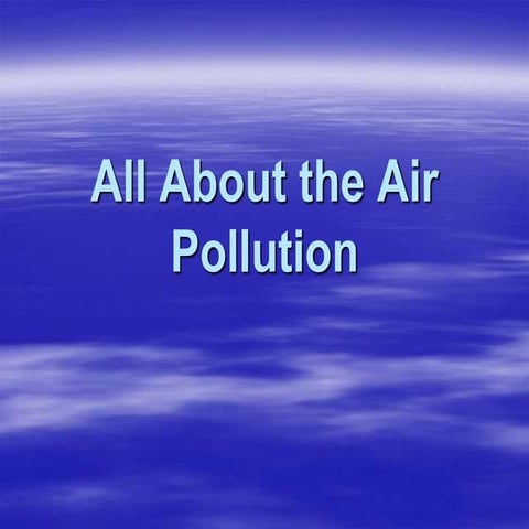 All About the Air Pollution.ppt