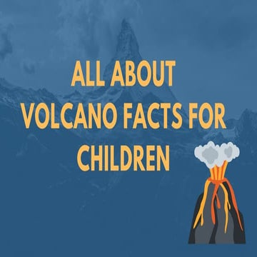 All about volcano facts for children | PDF | Geology | Science