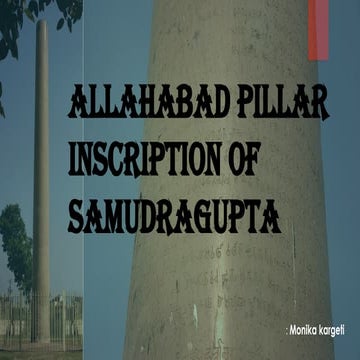 Allahabad Pillar Inscription of Samudragupta.pptx