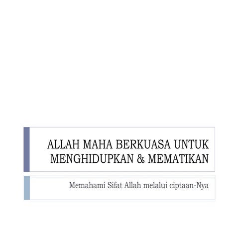 Allah maha berkuasa untuk menghidupkan & mematikan | PPT
