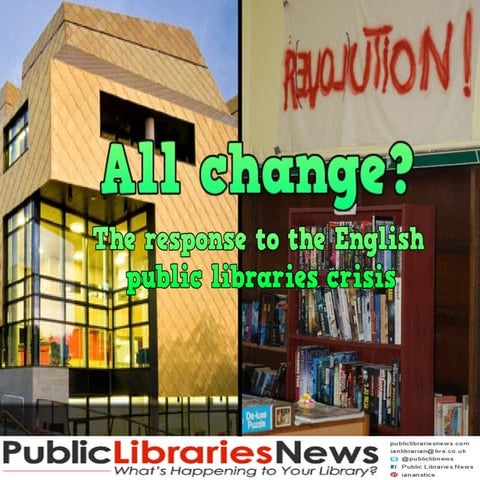 All change: responses to the public libraries crisis in England 2010 to ...
