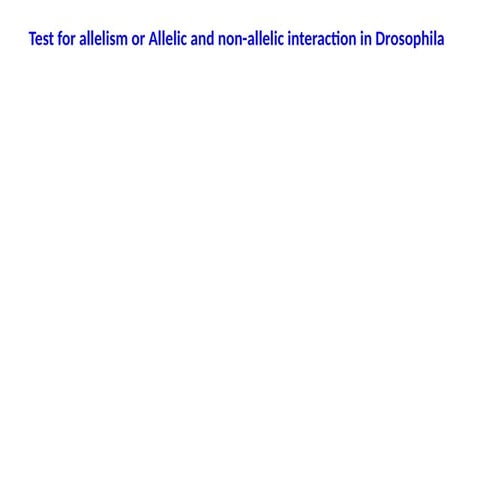 Allelic and non-allelic interaction in Drosophila.pptx
