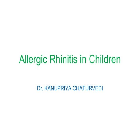 Allergic Rhinitis in ChildrenAllergic Rhinitis in Children.ppt
