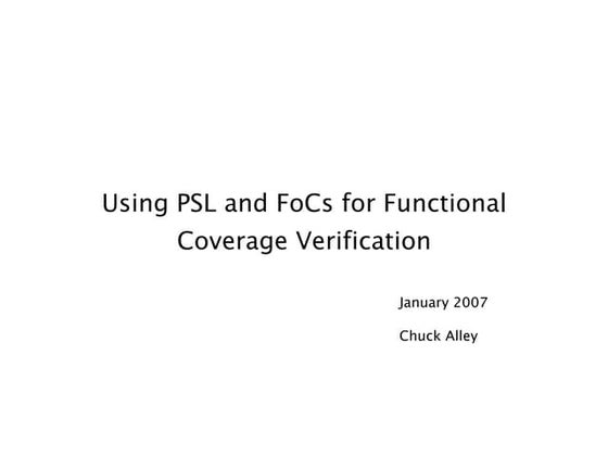 Using PSL and FoCs for Functional Coverage Verification | PPT Using PSL and FoCs for Functional Coverage Verification | PPT
