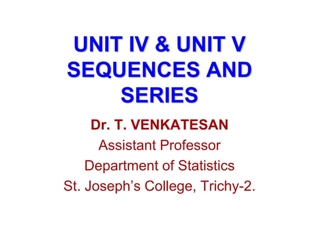 ALLIED MATHEMATICS -II UNIT IV & UNIT V SEQUENCES AND SERIES (1).ppt ALLIED MATHEMATICS -II UNIT IV & UNIT V SEQUENCES AND SERIES (1).ppt