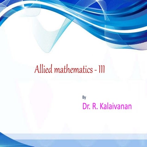 Allied mathematics iii | PPT