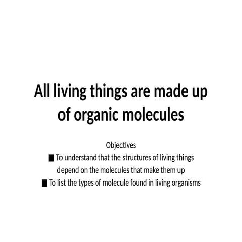 all living are made up from biological molecule | PPTX