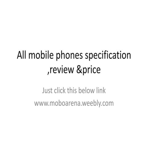 All mobile phones specification review &price | PPTX