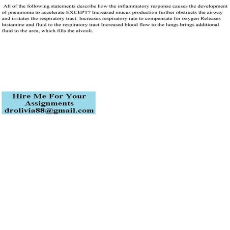 All of the following statements describe how the inflammatory respons ...