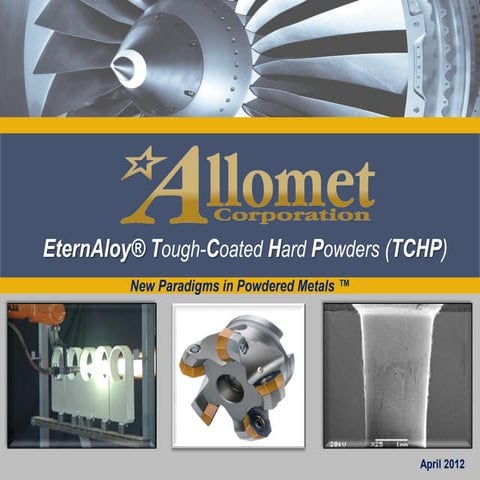 Allomet Tough Coated Hard Powders (Tchp) Highlights (Short Version) | PDF