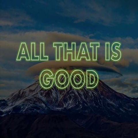 All That Is Good.pptx