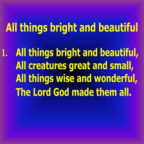 All Things Bright and Beautiful.ppt