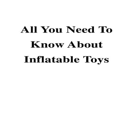 All you need to know about inflatable toys | PDF