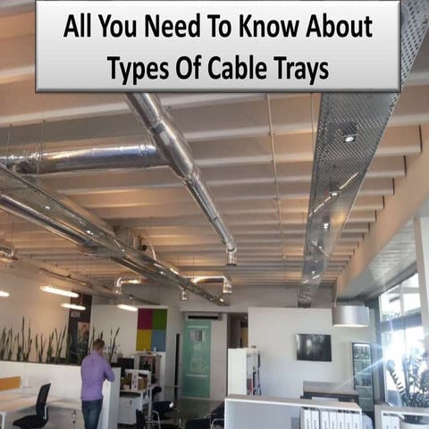 5 basic kinds of Cable Trays | PPTX