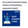 All you need to know before learning container and presentational ...