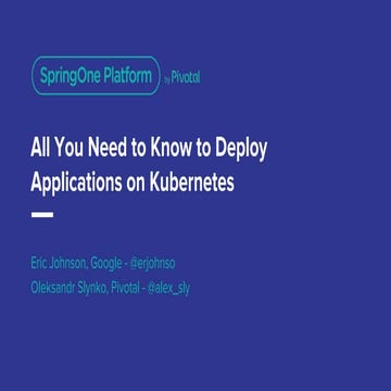 All You Need To Know To Deploy Applications On Kubernetes Ppt