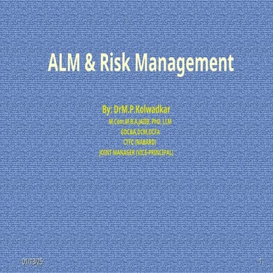 ALM and Risk Management in the banks for prudent banking | PPT