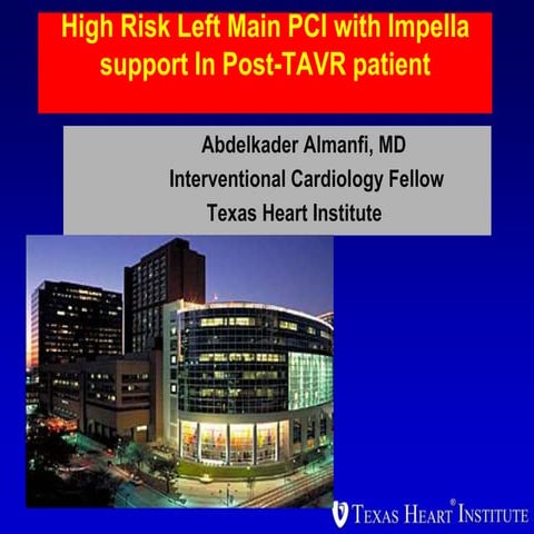 High Risk Left main PCI using Impella in post-TAVR patient | PPTX